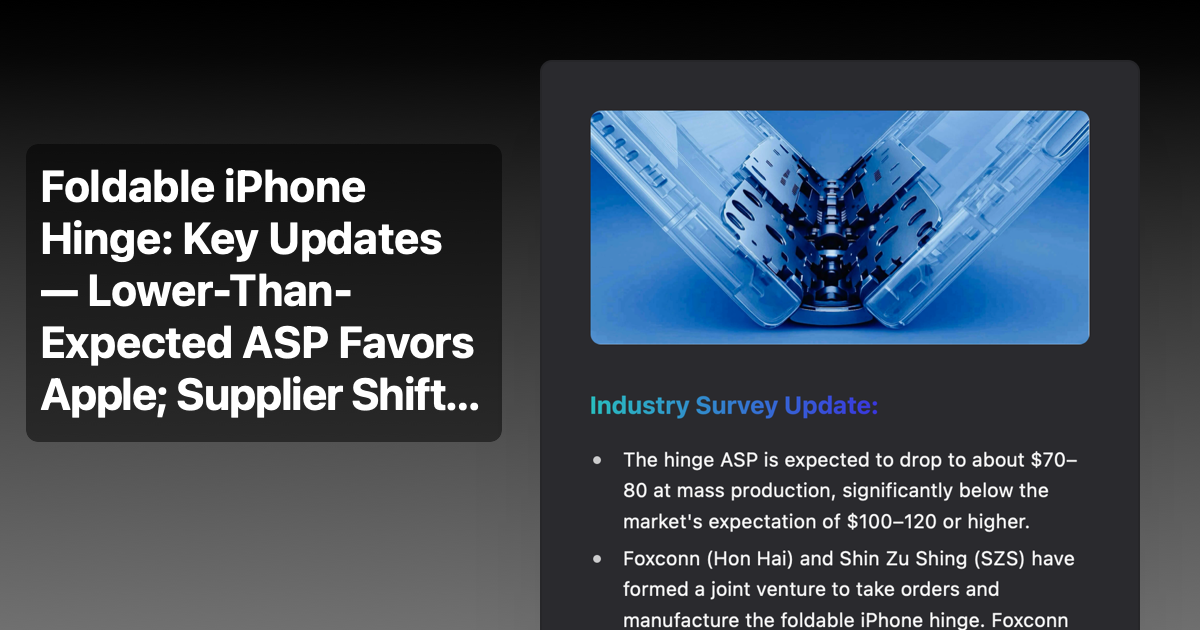 Foldable iPhone Hinge: Key Updates — Lower-Than-Expected ASP Favors ...